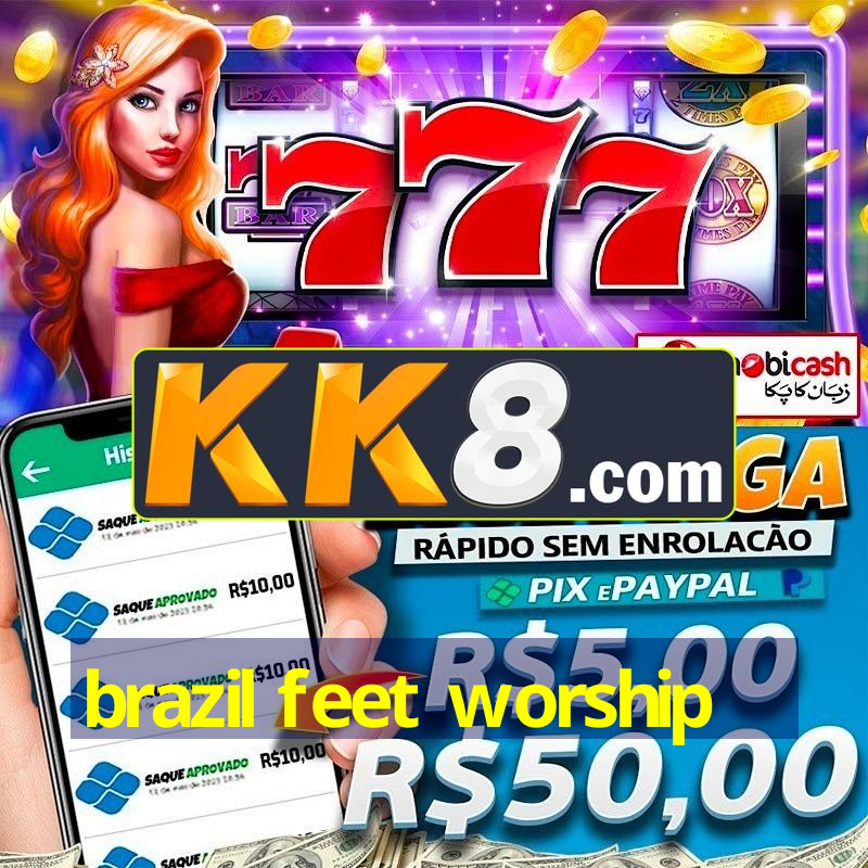Brazil Feet Worship